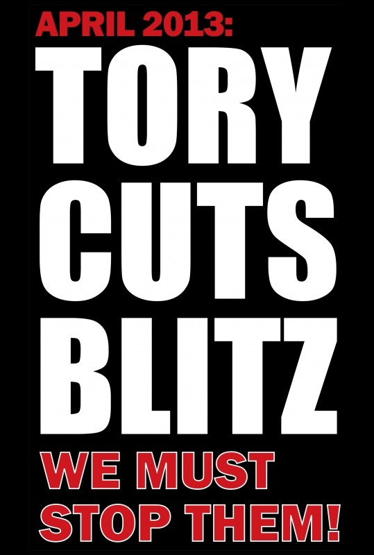 April 2013: TORY CUTS BLITZ - Socialist Party