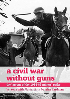 A civil war without guns - the 1984-85 miners’ strike - Socialist Party