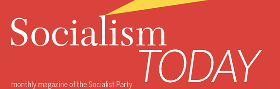 Socialism Today - Socialist Party